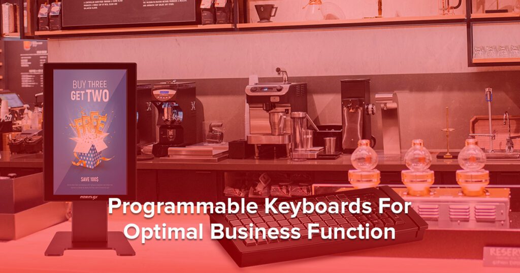 Programmable Keyboards For Optimal Business Function – Posiflex