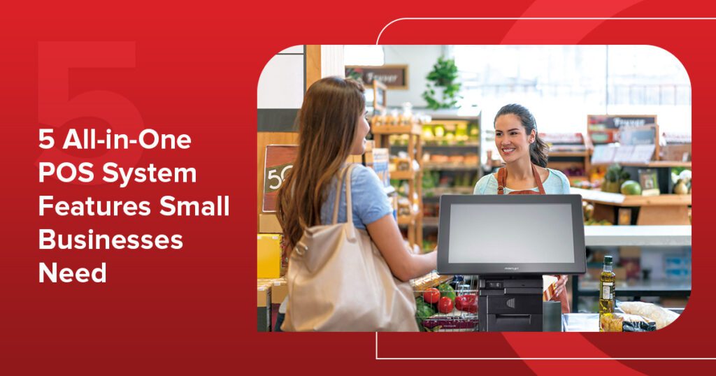 5 All-in-One POS System Features Small Businesses Needs – Posiflex