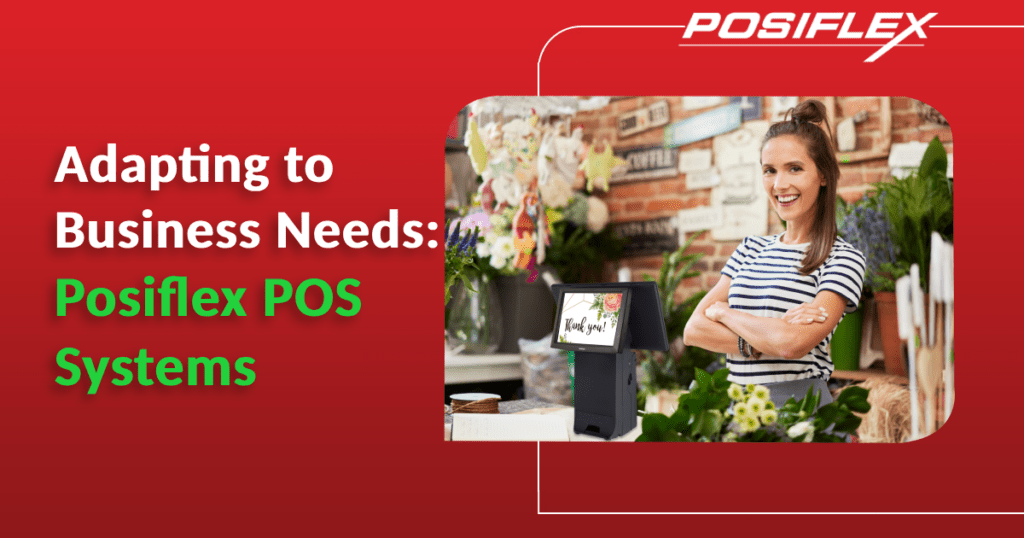 Adapting to Business Needs: Posiflex POS Systems - Posiflex