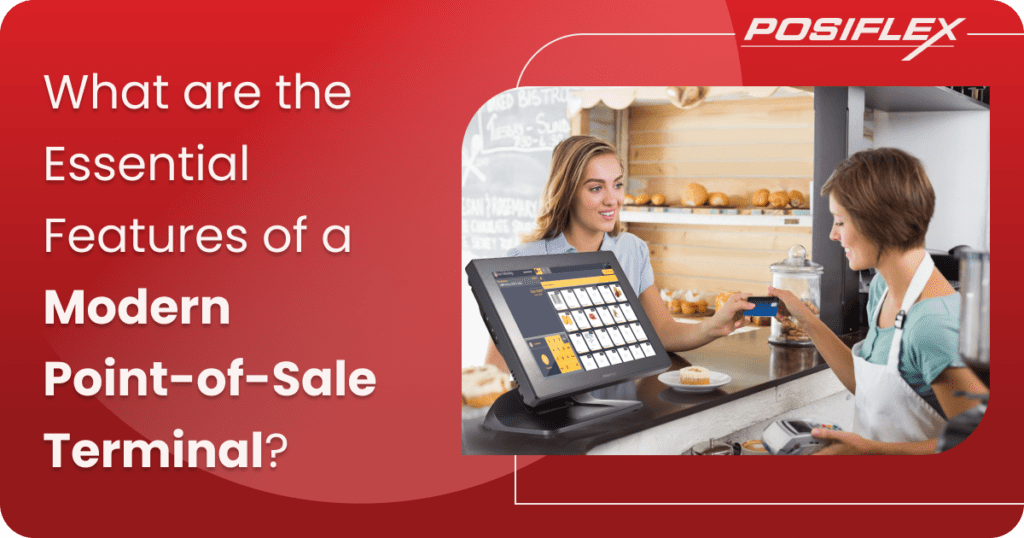 What are the Essential Features of a Modern Point-of-Sale Terminal ...